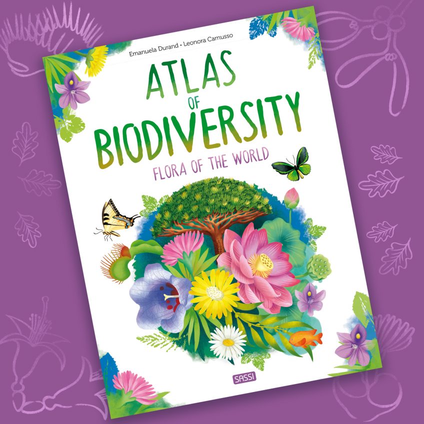 ATLAS OF BIODIVERSITY – Flora of the world – Leonora Camusso